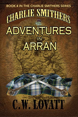 Charlie Smithers: Adventures in Arran by C.W. Lovatt – Jennifer deBie ...